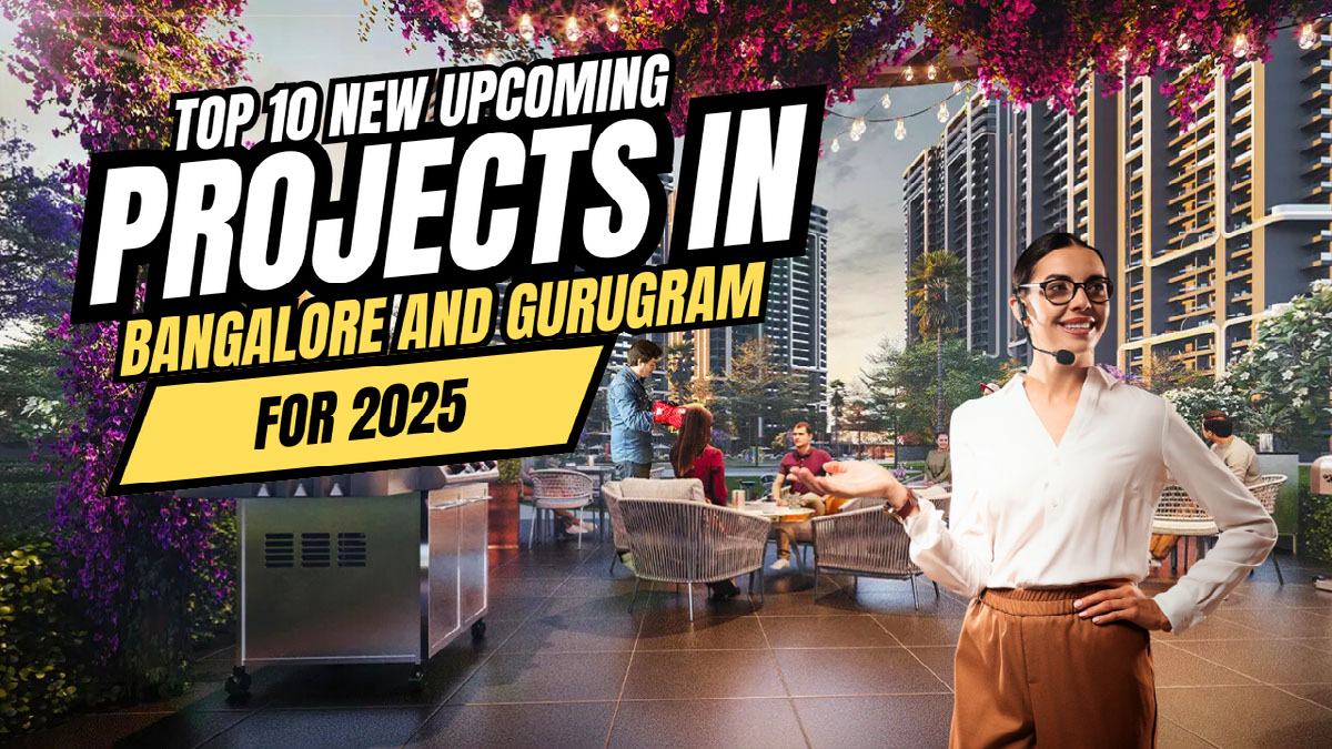 Top 10 New Upcoming Projects In Bangalore And Gurugram For 2025 on ...