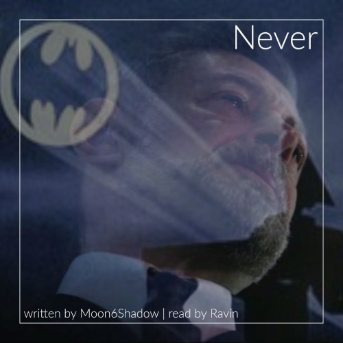 [Podfic] Never (Alfred POV) - Ravin_Pods (Ravin) - Batman - All Media ...
